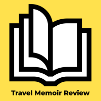 The Travel Memoir Review – Explore the world via travel memoir books