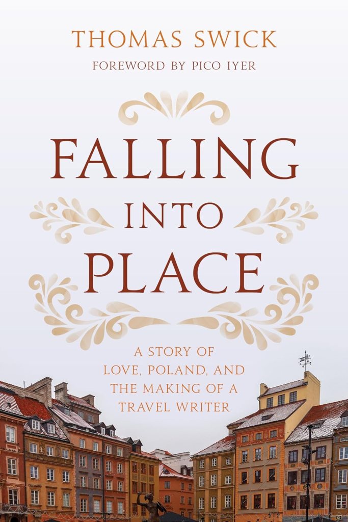 Falling Into Place: A Story of Love, Poland, and the Making of a Travel ...